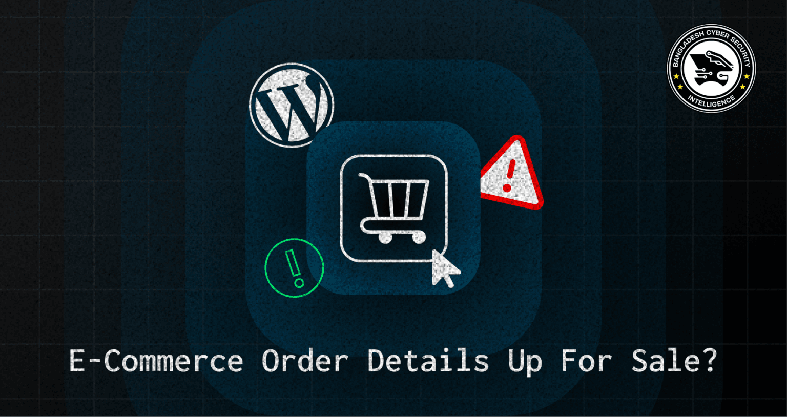 Bangladesh Cyber Security Intelligence (BCSI)